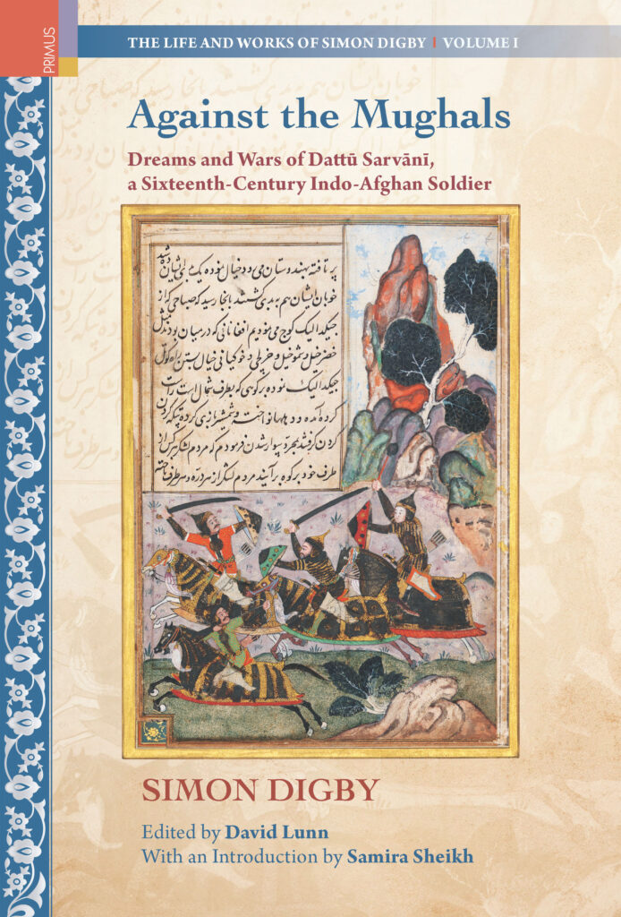 Against the Mughals: Dreams and Wars of Dattū Sarvānī, a Sixteenth ...