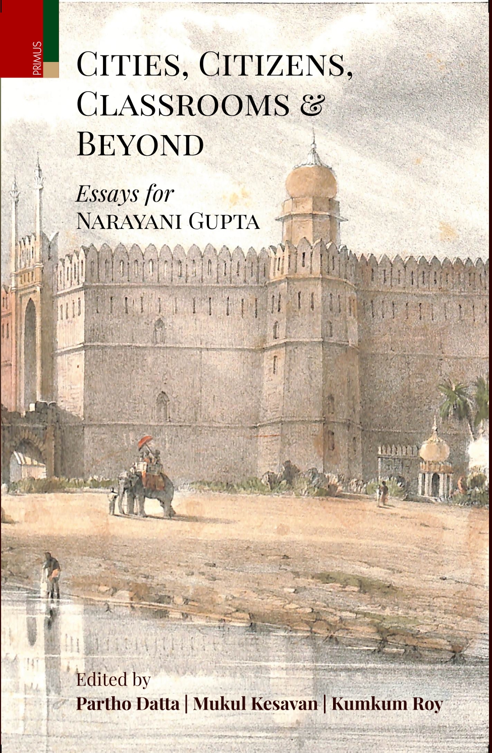Cities, Citizens, Classrooms and Beyond: Essays for Narayani Gupta ...