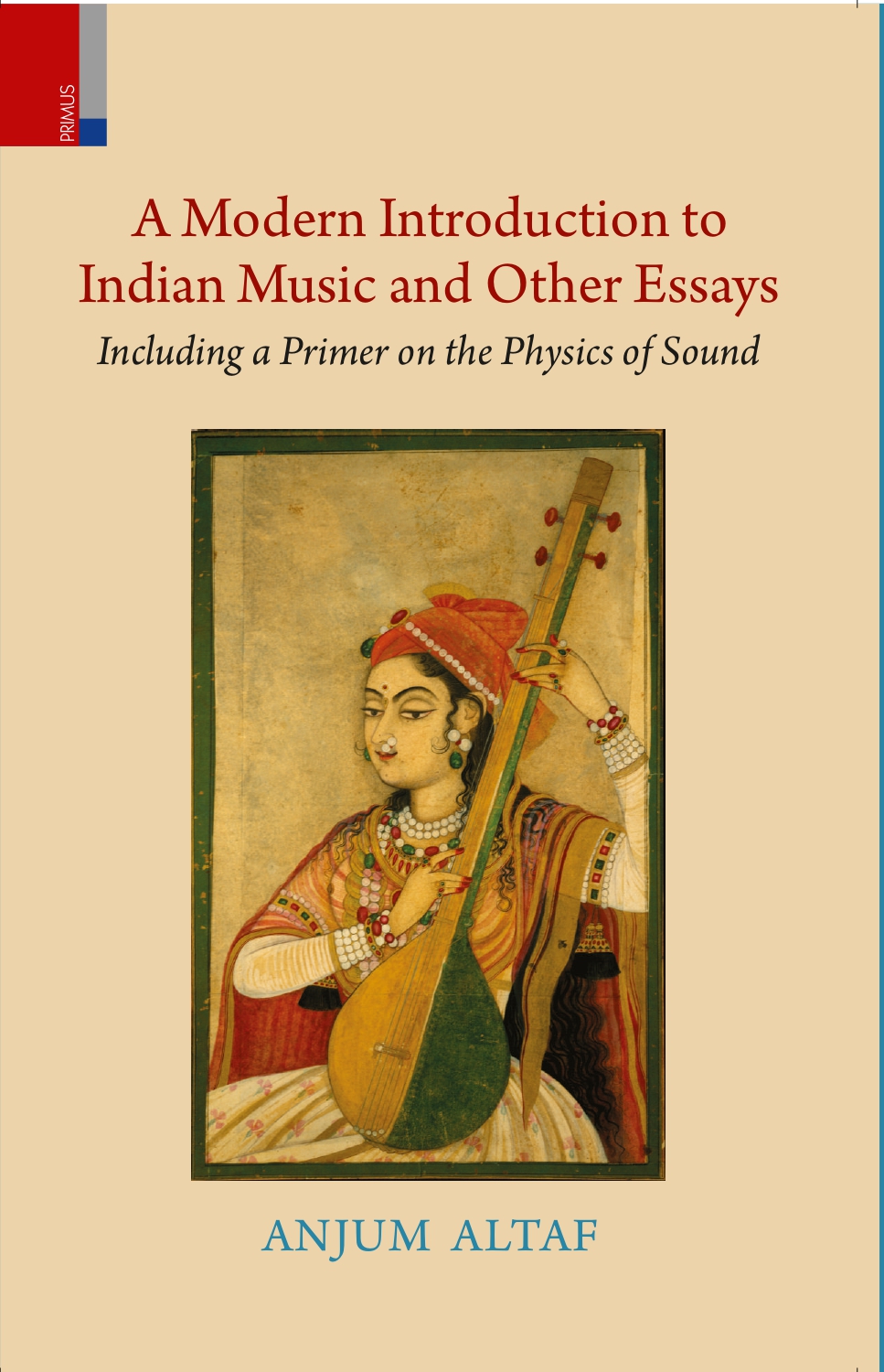 A Modern Introduction to Indian Music and Other Essays: Including a ...